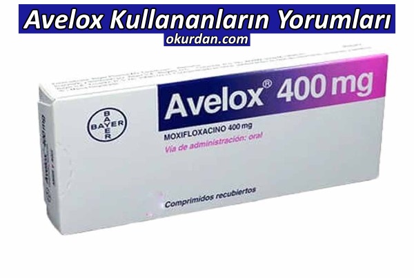 Avelox Kullananların Yorumları (400 Mg) - Okurdan.com
